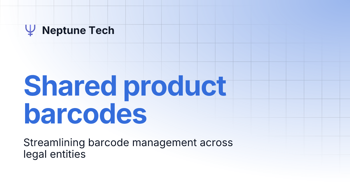 Shared product barcodes | Neptune Tech